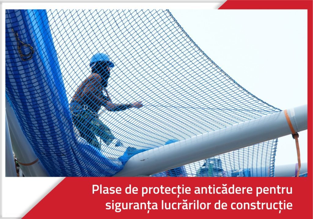 Plase de protectie anticadere pentru siguranta lucrarilor de ...